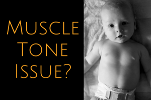 Does Your Baby or Child Have a Muscle Tone Issue? - Cranial Therapy Centers